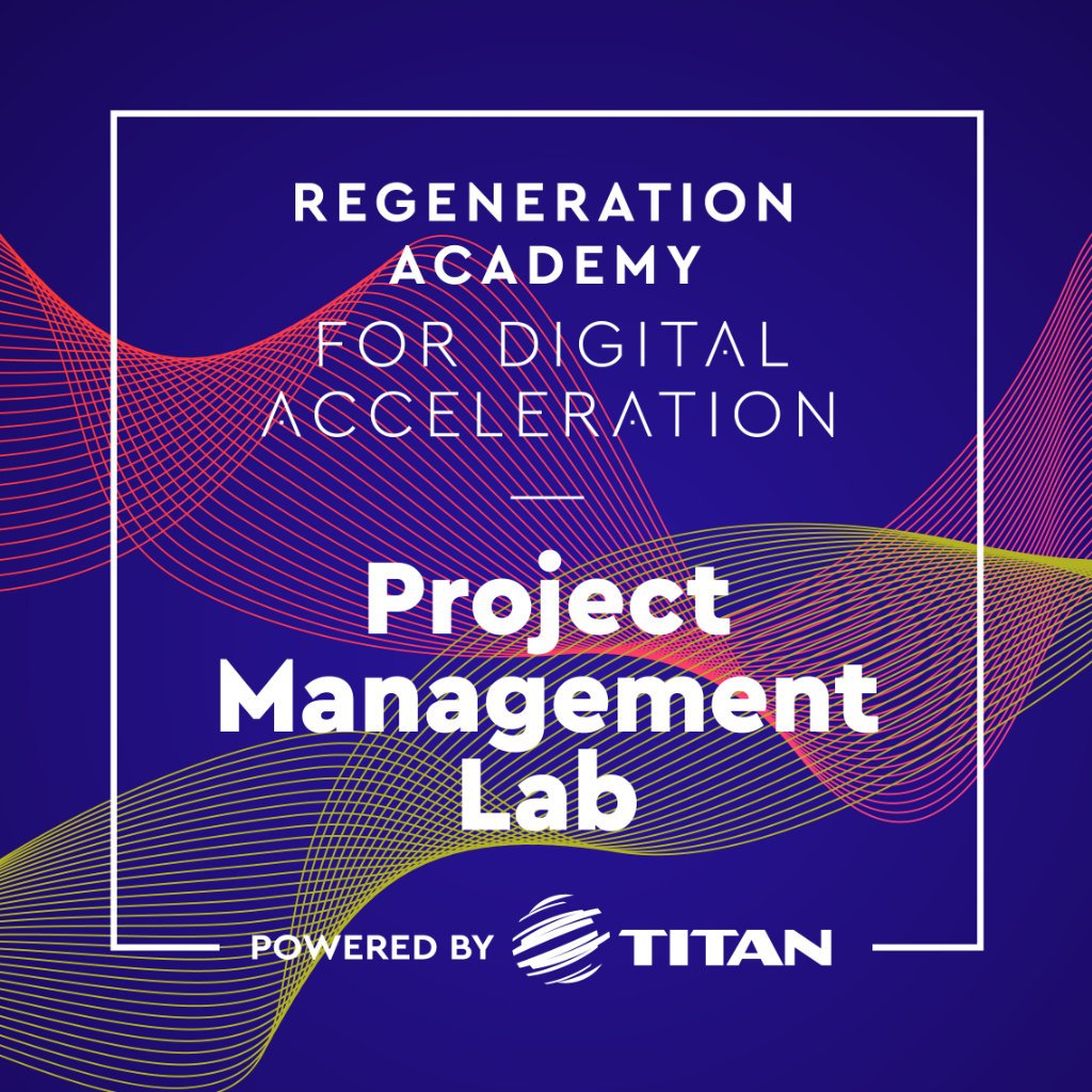 ReGeneration Academy for Digital Acceleration | Project Management Lab ...